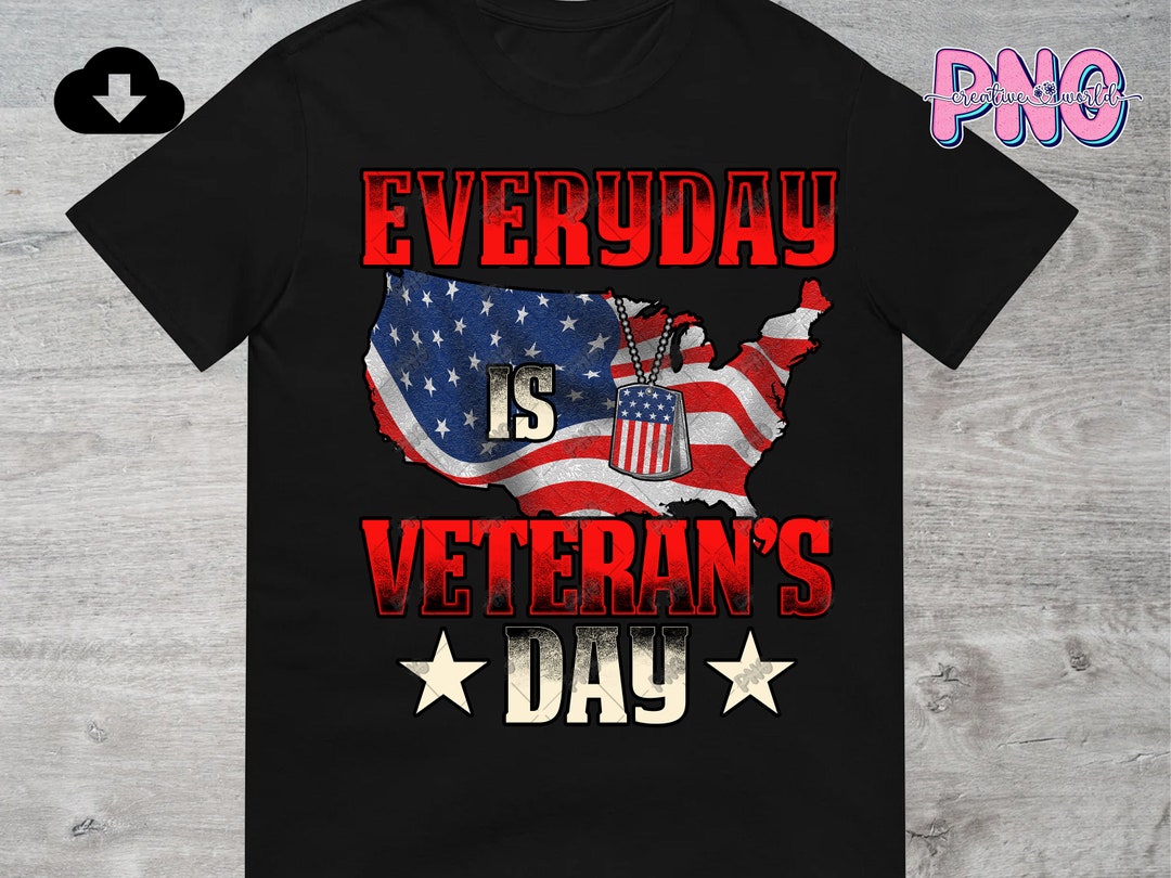 Every Day is Veterans Day Military Sublimation PNG Designs Download ...