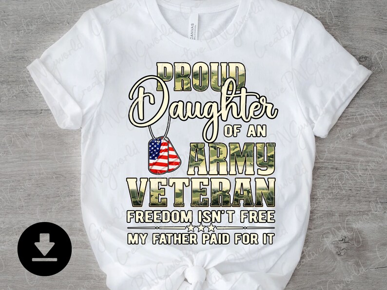 Proud Daughter of an Army Veteran PNG File Digital Download | Military ...