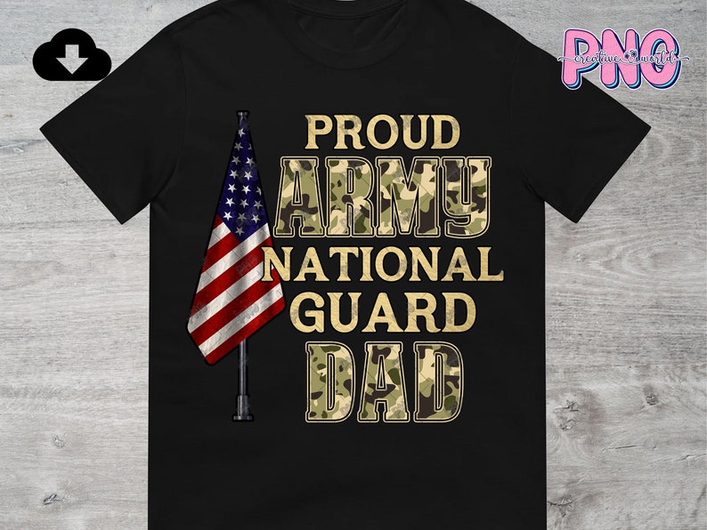 Proud Army National Guard Dad PNG File Digital Download Military Dad ...