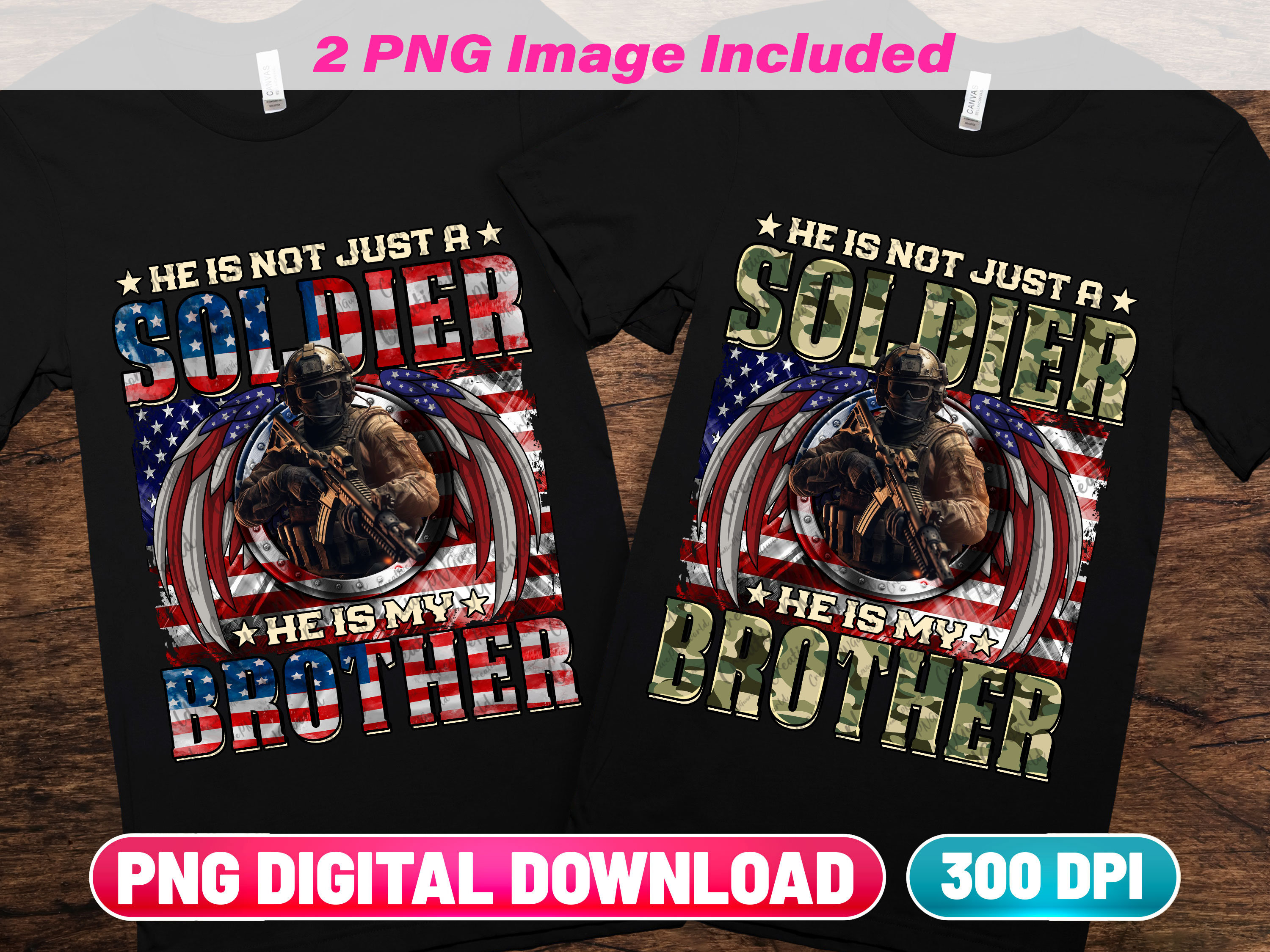Soldier Brother PNG File Instant Download He is Not Just A Soldier He ...