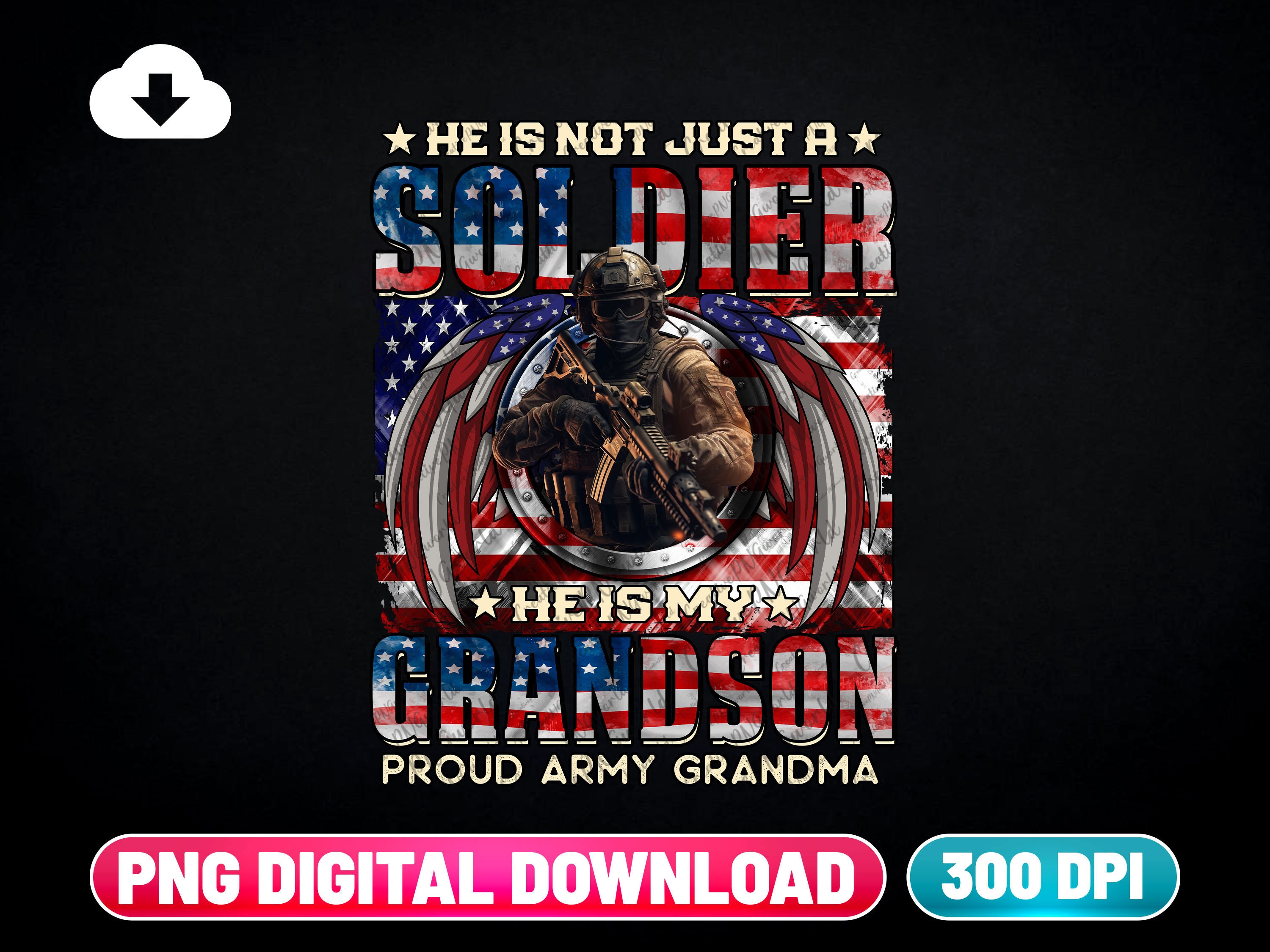 Proud Army Grandma PNG Digital Download | He is Not Just A Soldier He ...