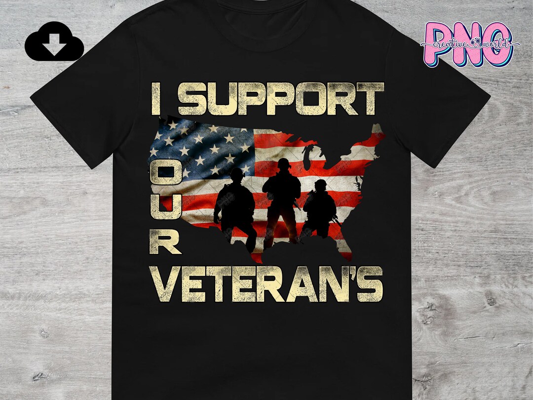 I Support Our Veterans PNG File Digital Download Veterans Day Png ...