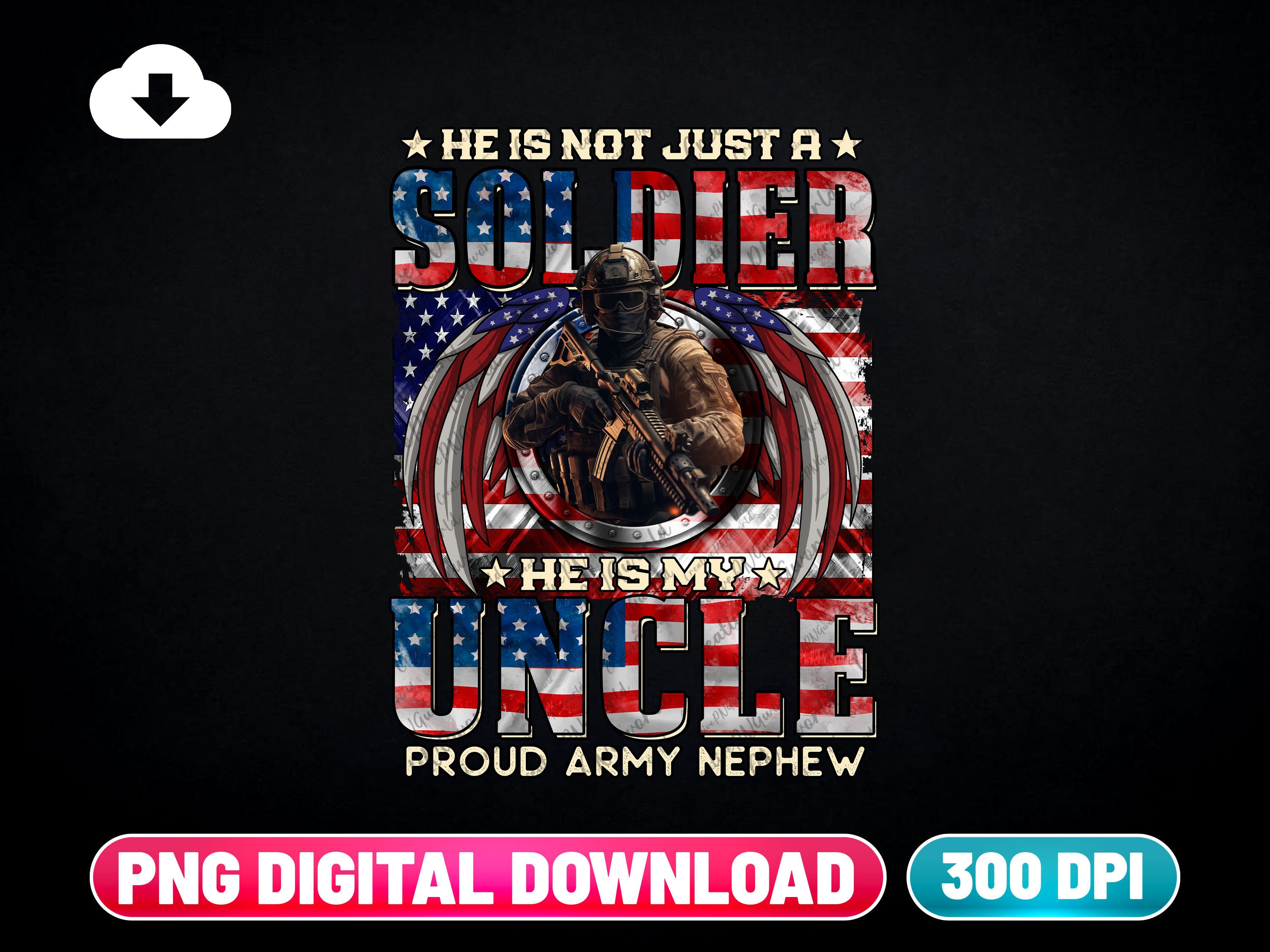 Proud Army Nephew PNG Digital Download | He is Not Just A Soldier He is ...