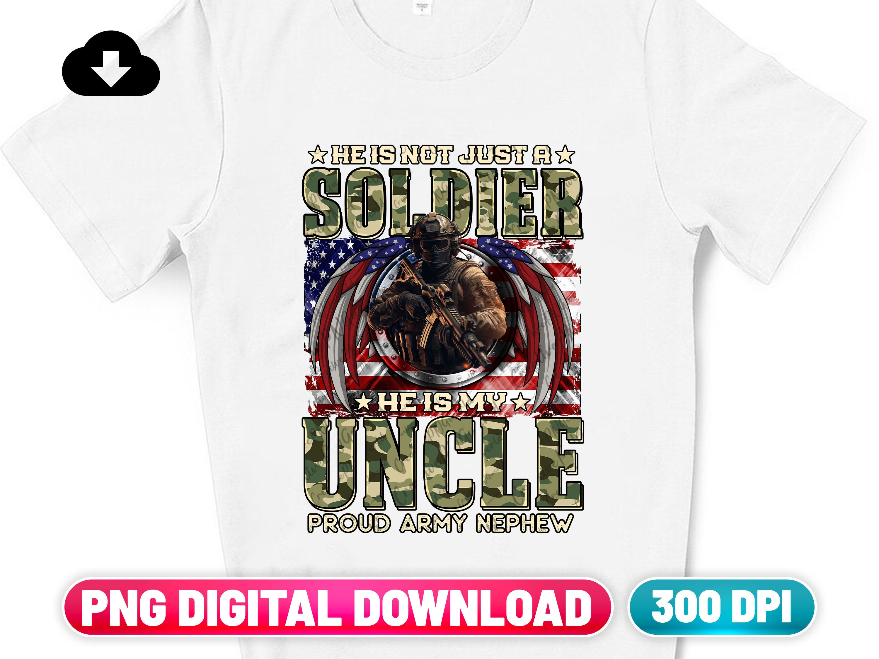 Proud Army Nephew PNG Digital Download | He is Not Just A Soldier He is ...