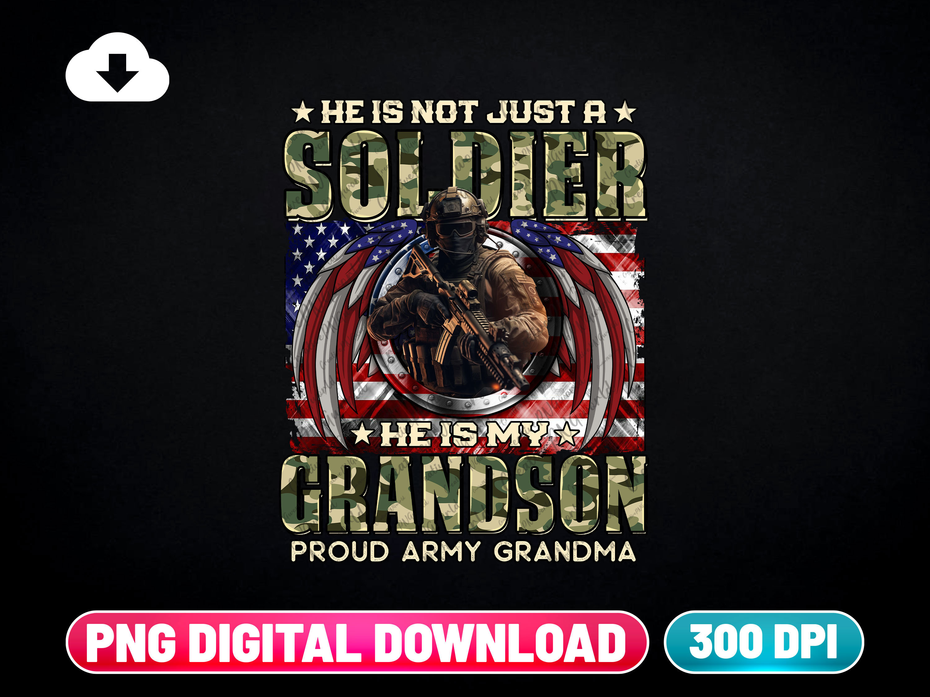 Proud Army Grandma PNG Digital Download | He is Not Just A Soldier He ...