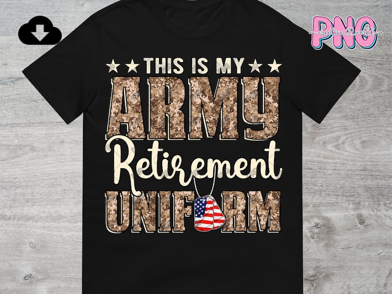 This is My Army Retirement Uniform Funny Army PNG - Army Grandpa Png ...