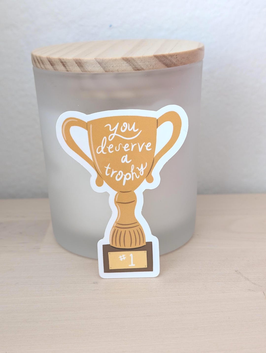 You Deserve a Trophy Sticker | Award Sticker - Etsy