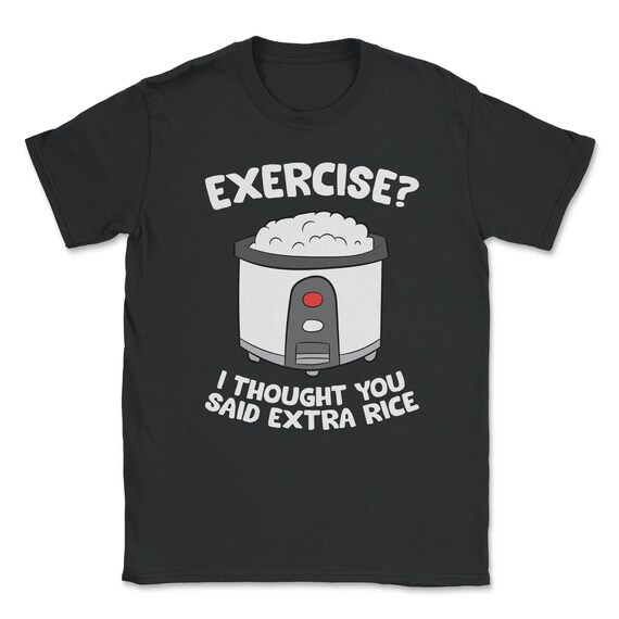 Rice Cooker Funny Exercise I Thought You Said Extra Rice - Etsy