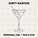 Dirty Martini PNG Custom Wedding Drink Dirty Martini SVG Cocktail Bach ...