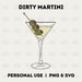 Dirty Martini PNG Custom Wedding Drink Dirty Martini SVG Cocktail Bach ...