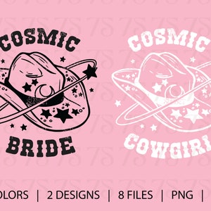 Cosmic Cowgirl PNG | Cosmic Bride SVG | Space Cowgirl Bachelorette ...