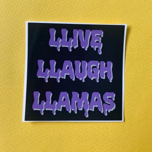 Llive Llaugh Llamas Sticker, Live Laugh Love Funny Alternative. Llama ...