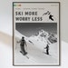 Ski More Worry Less Poster, Vintage Alps Skiing Art Print - Etsy