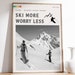 Ski More Worry Less Poster, Vintage Alps Skiing Art Print - Etsy