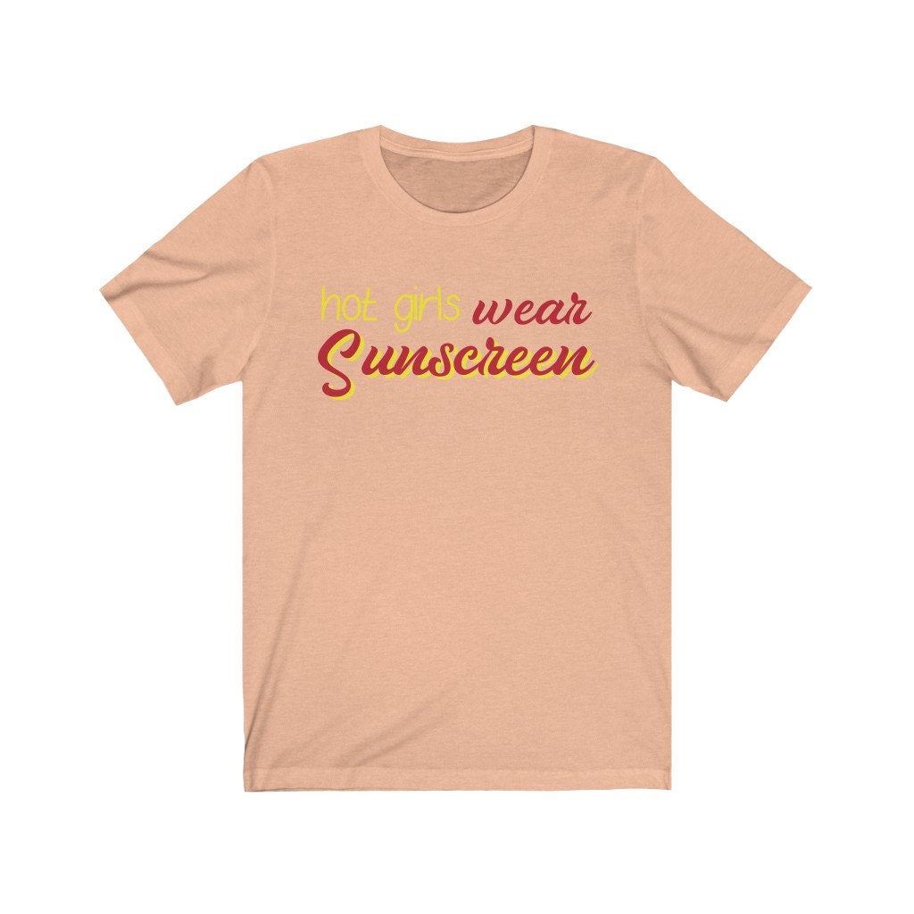 Hot Girls Wear Sunscreen Tee Sunscreen Shirt Skincare - Etsy