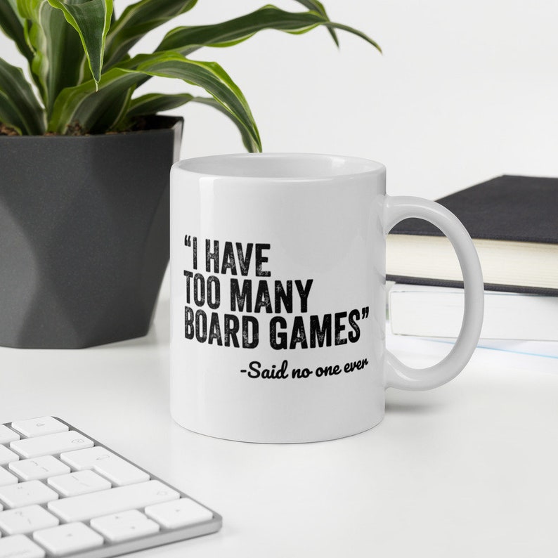 I Have Too Many Board Games Said No One Ever Funny Board - Etsy UK