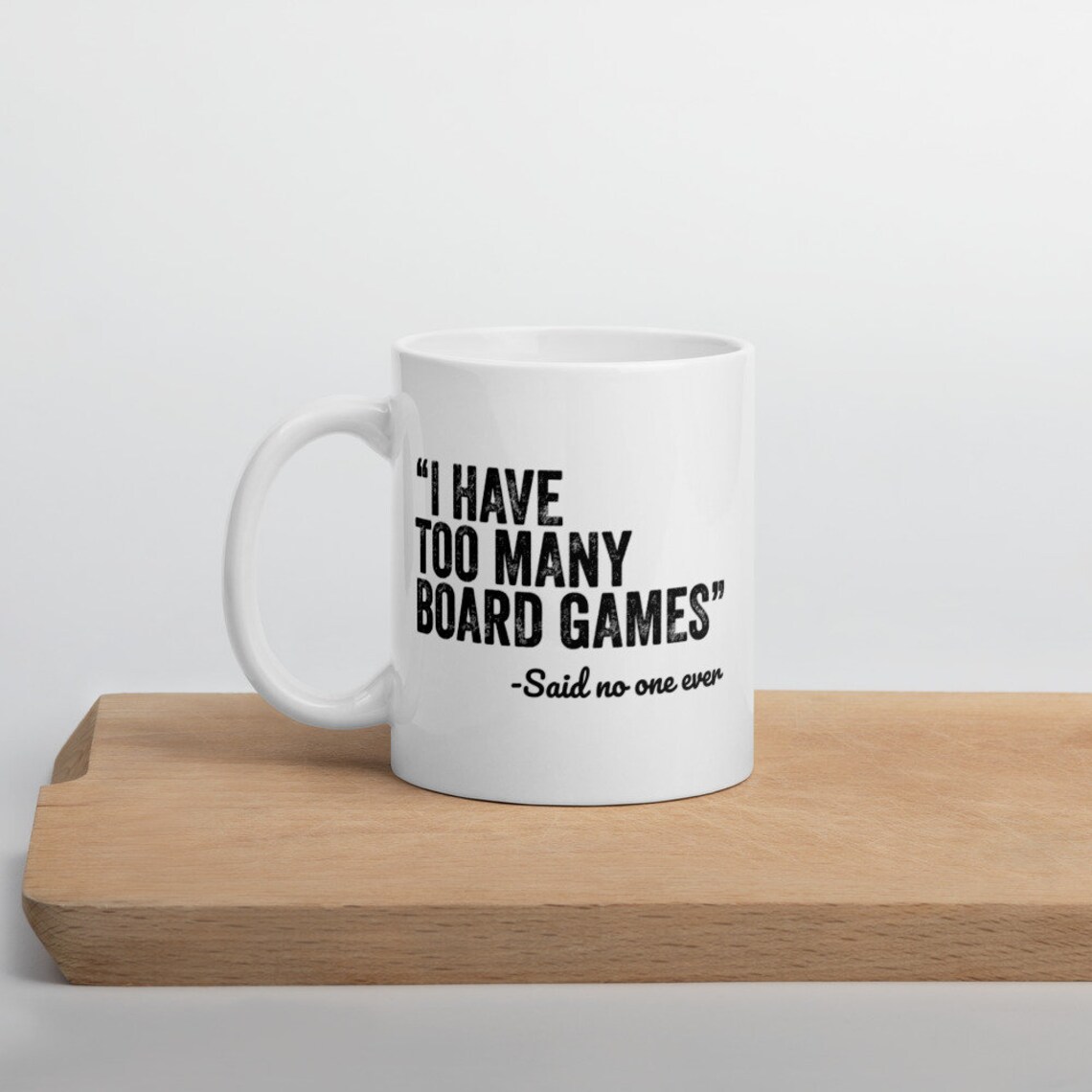 I Have Too Many Board Games Said No One Ever Funny Board - Etsy UK