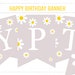 Editable Daisy Birthday Banner for Instant Editing and Printing, Daisy ...