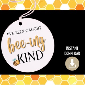I've Been Caught Bee-ing Kind Printable Gift Tag, Acts of Kindness Day ...