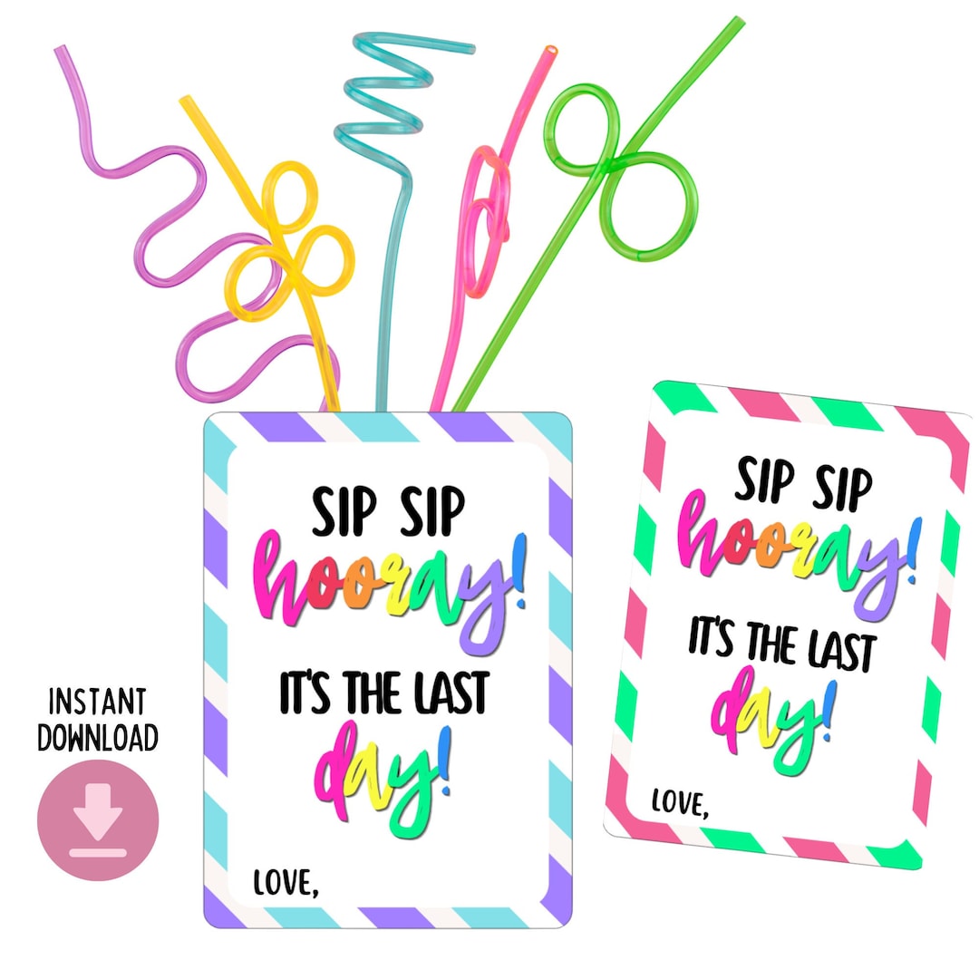 Sip Sip Hooray It's the Last Day, Crazy Straw End of School Tag, Silly ...