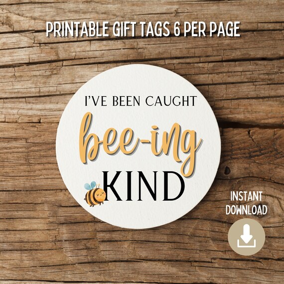 I've Been Caught Bee-ing Kind Printable Gift Tag Acts of | Etsy
