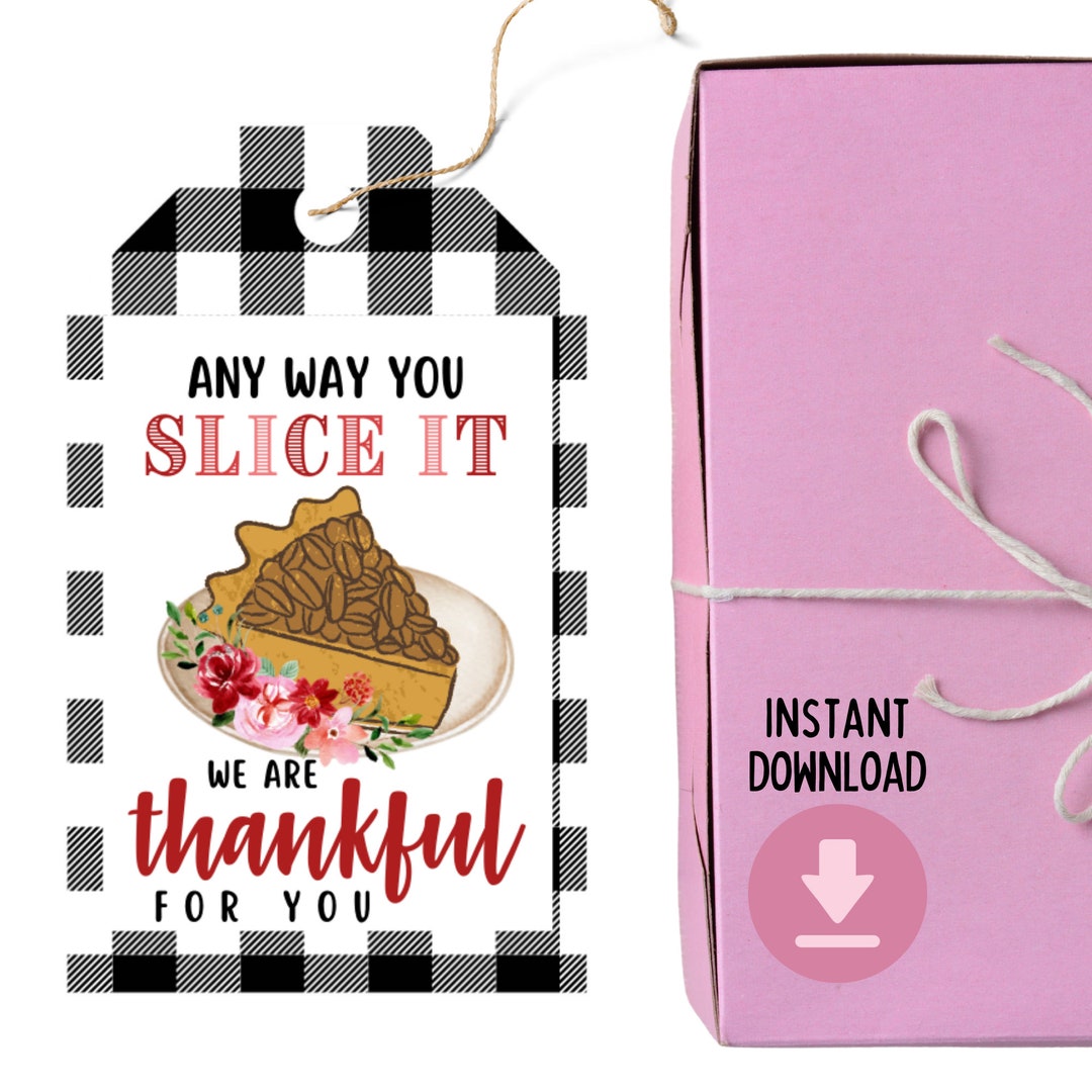 Any Way You Slice It Printable Gift Tag, Appreciation Gift, Printable ...