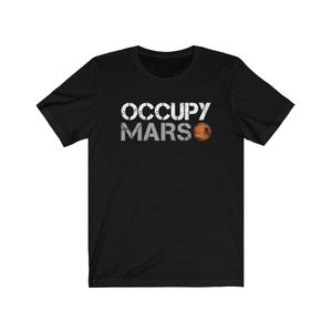 OCCUPY MARS T-shirt Elon Musk Mars Tee Astronomy Lover - Etsy