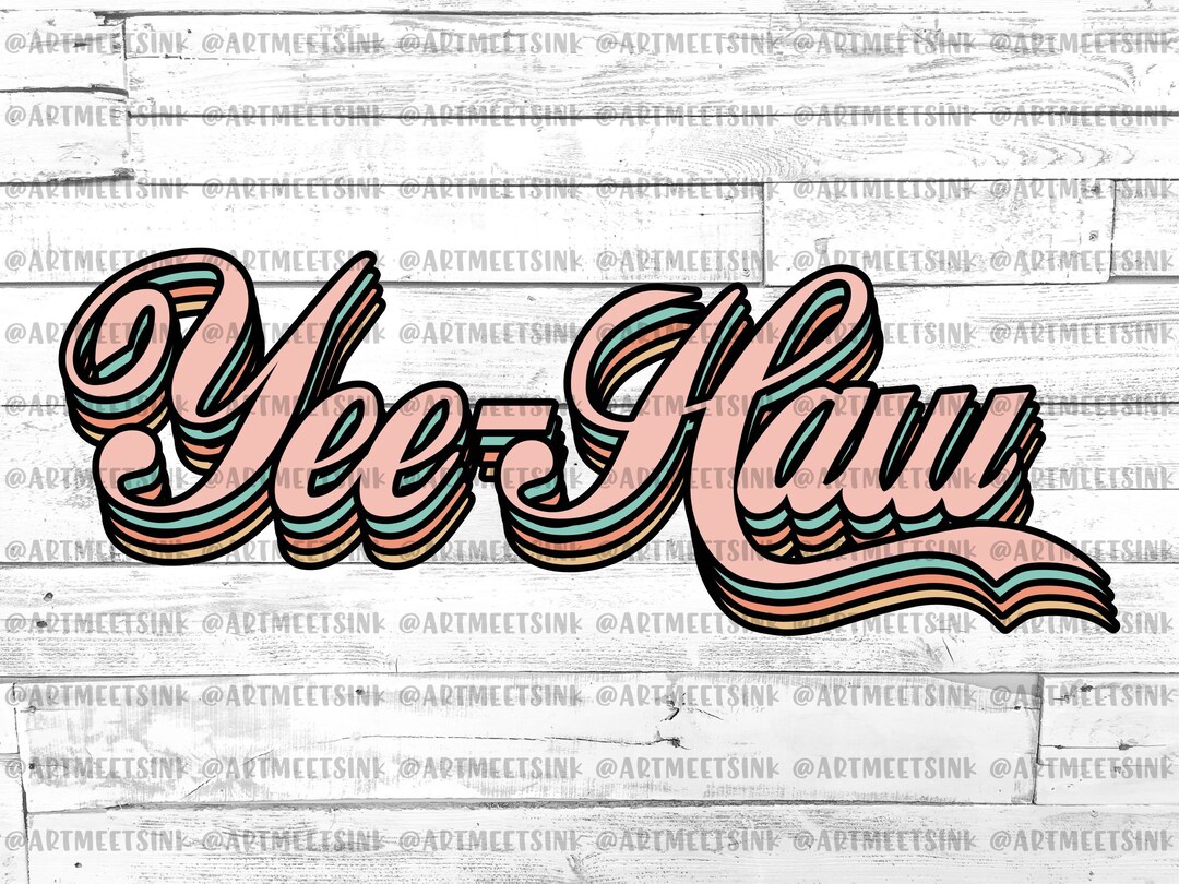 Yee Haw Script - INSTANT DOWNLOAD - PNG Printable - Sublimation Design ...