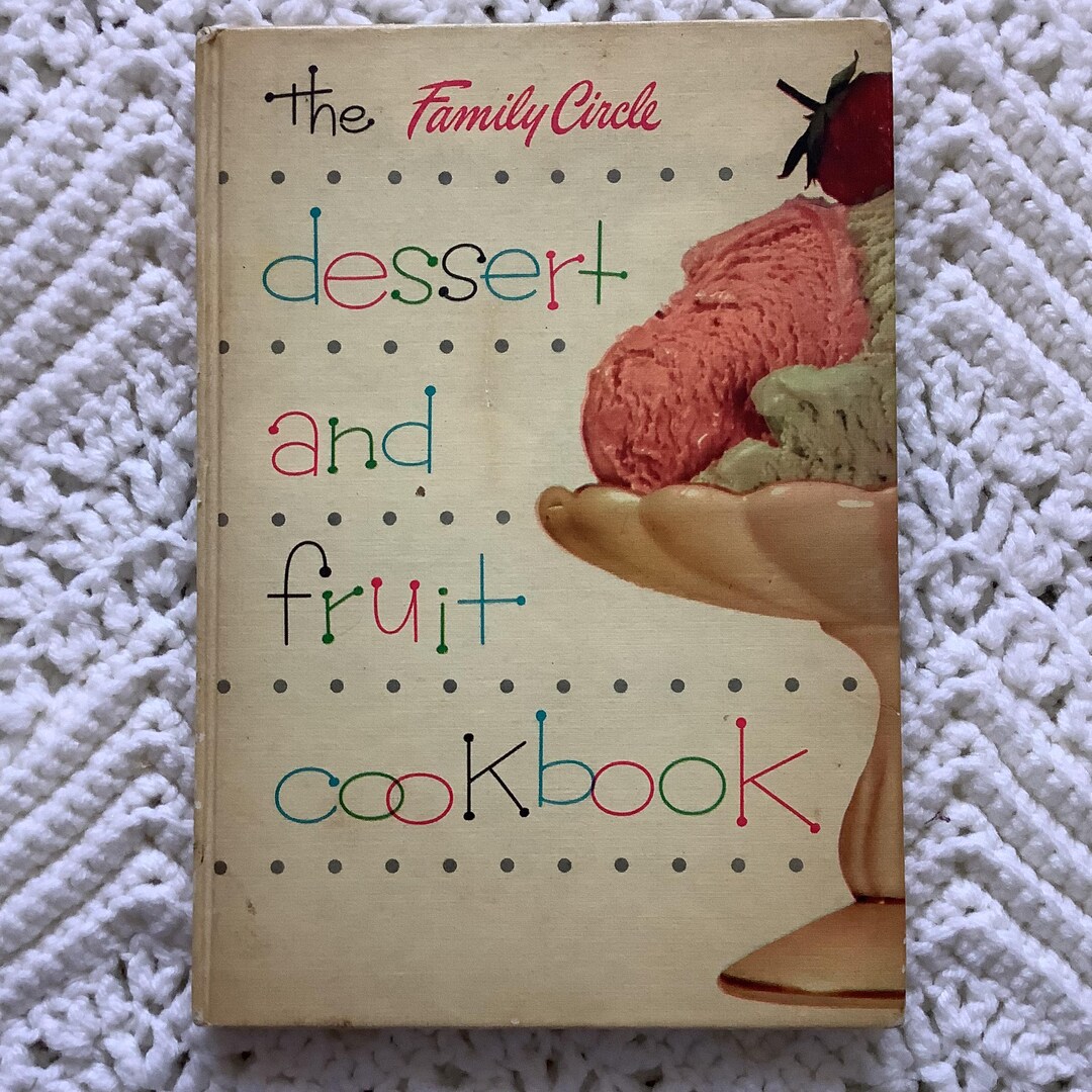 Vintage Family Circle Dessert & Fruit Cookbook - 1954 Hardcover - Etsy