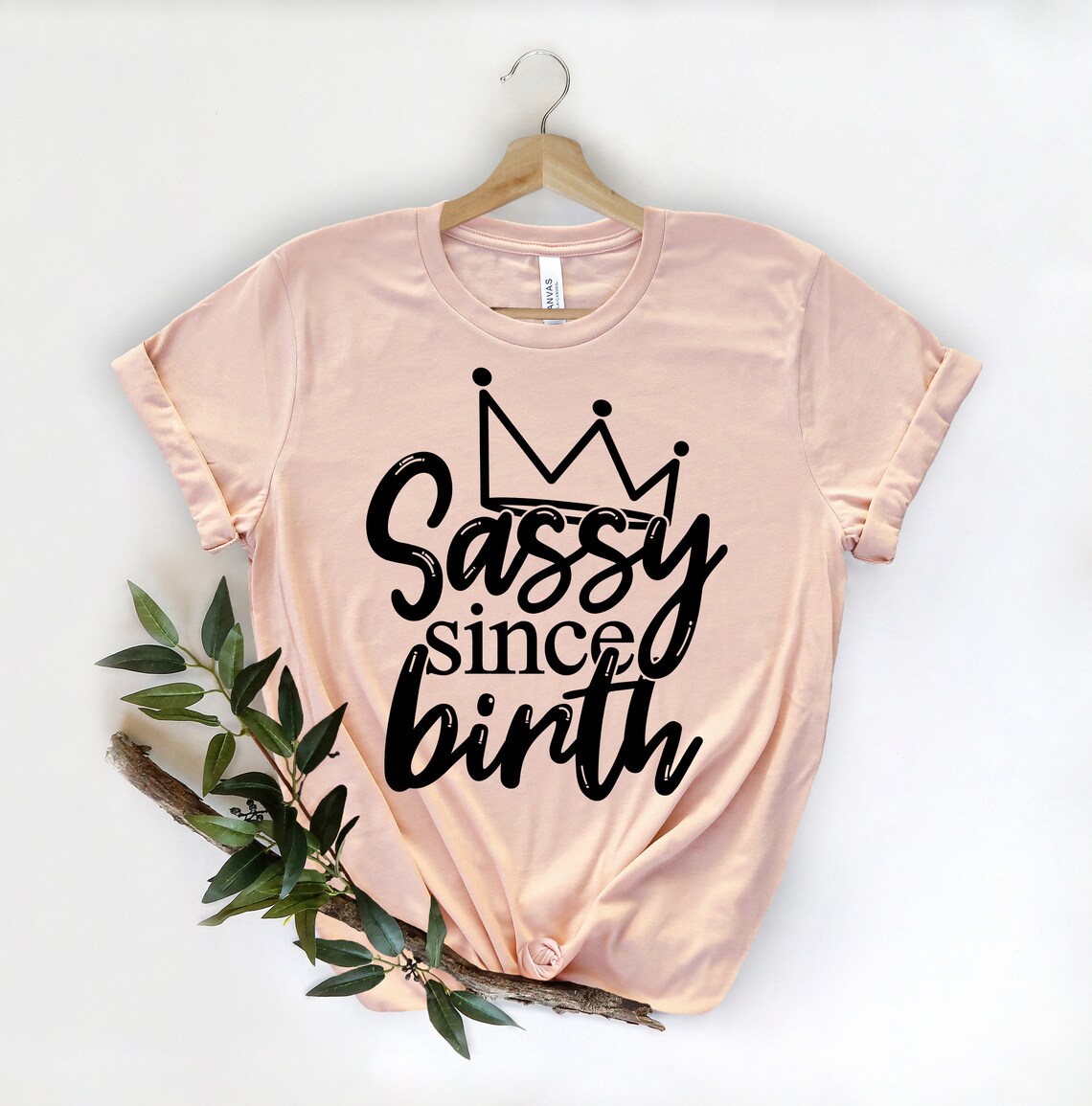 Sassy Girl Shirt Sassy Since Birth Shirt Sassy Mom Shirt Etsy
