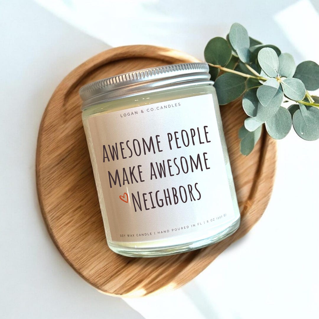 Neighbor Gift, Awesome Neighbors, Soy Candle, Gift for Neighbor, Best ...