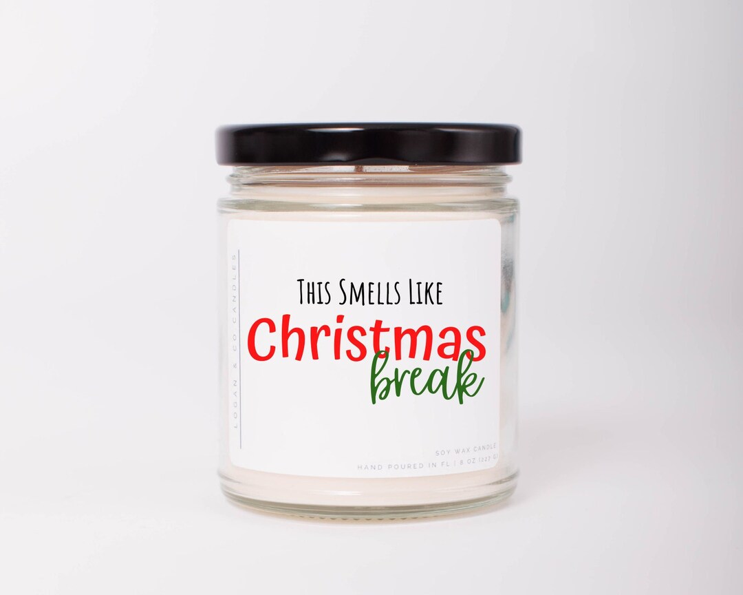 Smells Like Christmas Break, Christmas Gift for Teacher, Soy Candle ...
