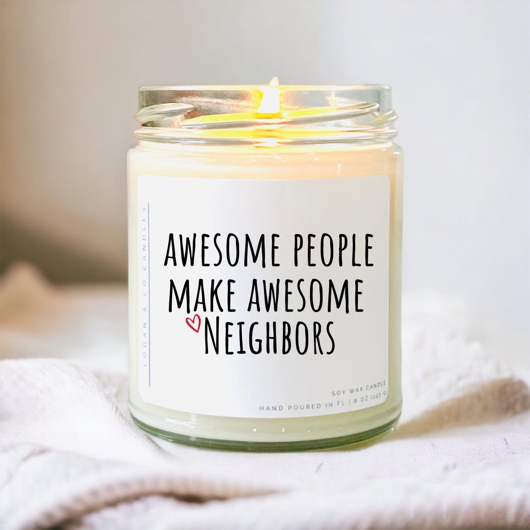 Neighbor Gift, Awesome Neighbors, Soy Candle, Gift for Neighbor, Best ...