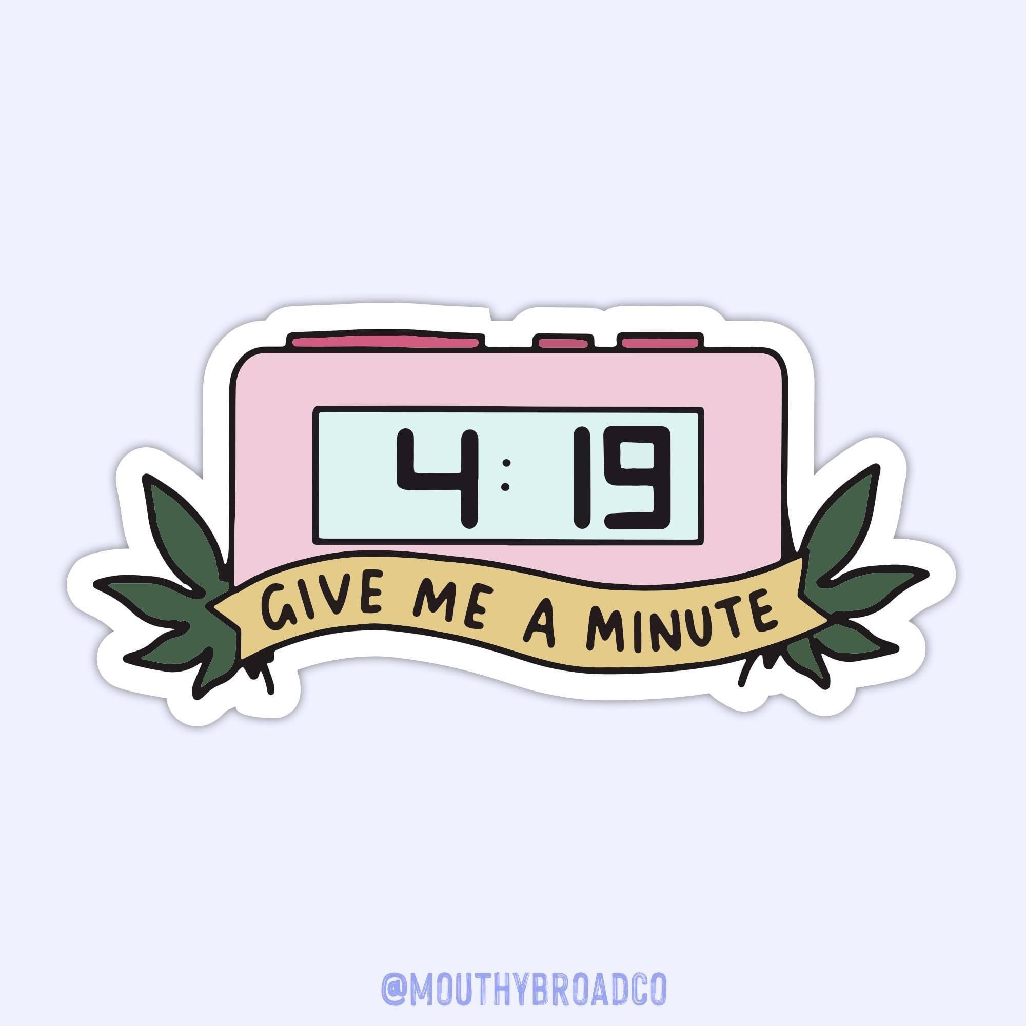 4:19 on the clock Gimme a Minute stoner sticker | Etsy