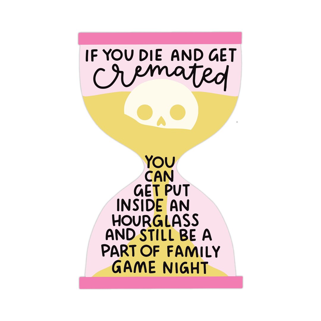 If You Die & Get Cremated, You Can Get Put Inside an Hour Glass and ...