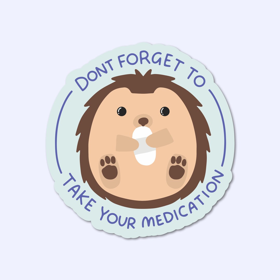 Don't Forget to Take Your Medication, Cute Hedgehog Medicine Reminder ...