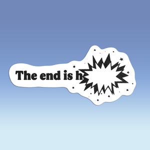 The End Is- Phoebe Inspired Sticker I Know the End Punisher Pharb Merch ...