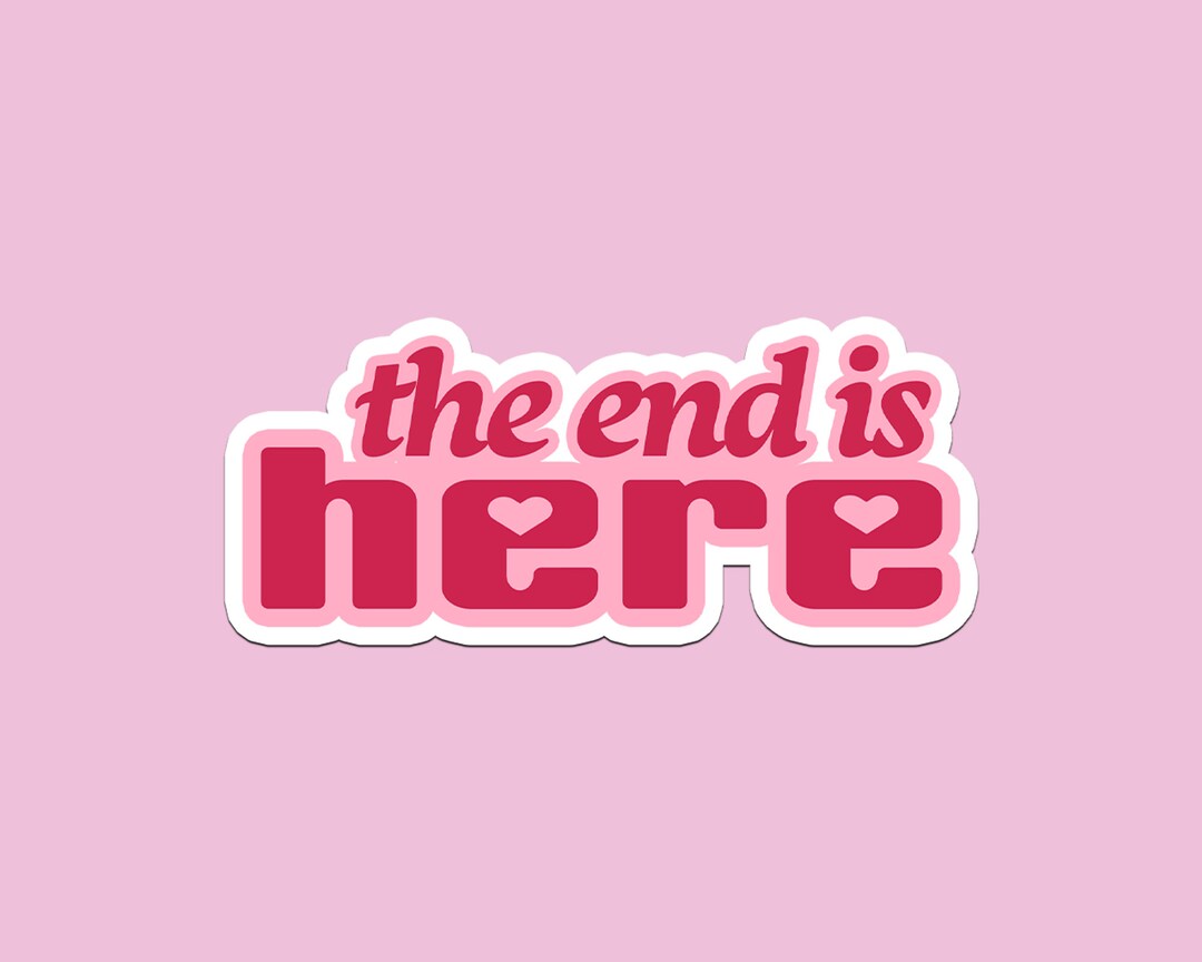 The End is Here Phoebe Inspired Sticker, Trendy Y2K Cute Stickers ...