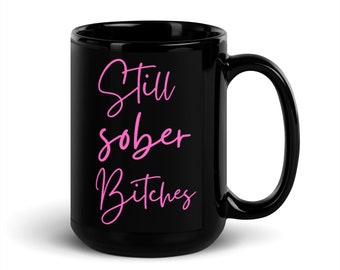 Still Sober Bitches - Etsy