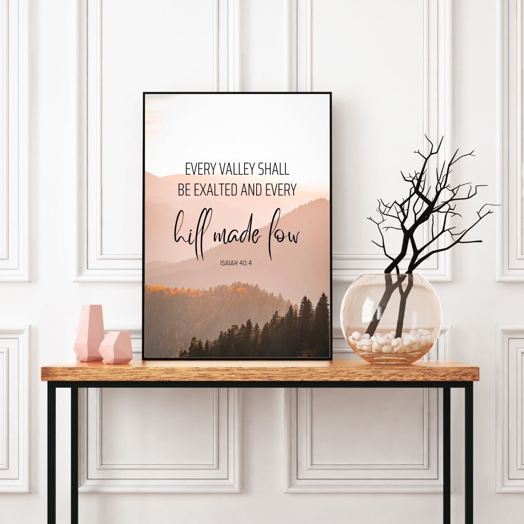 Isaiah 40:4 Every Valley Shall Be Exalted and Every Hill Made Low ...