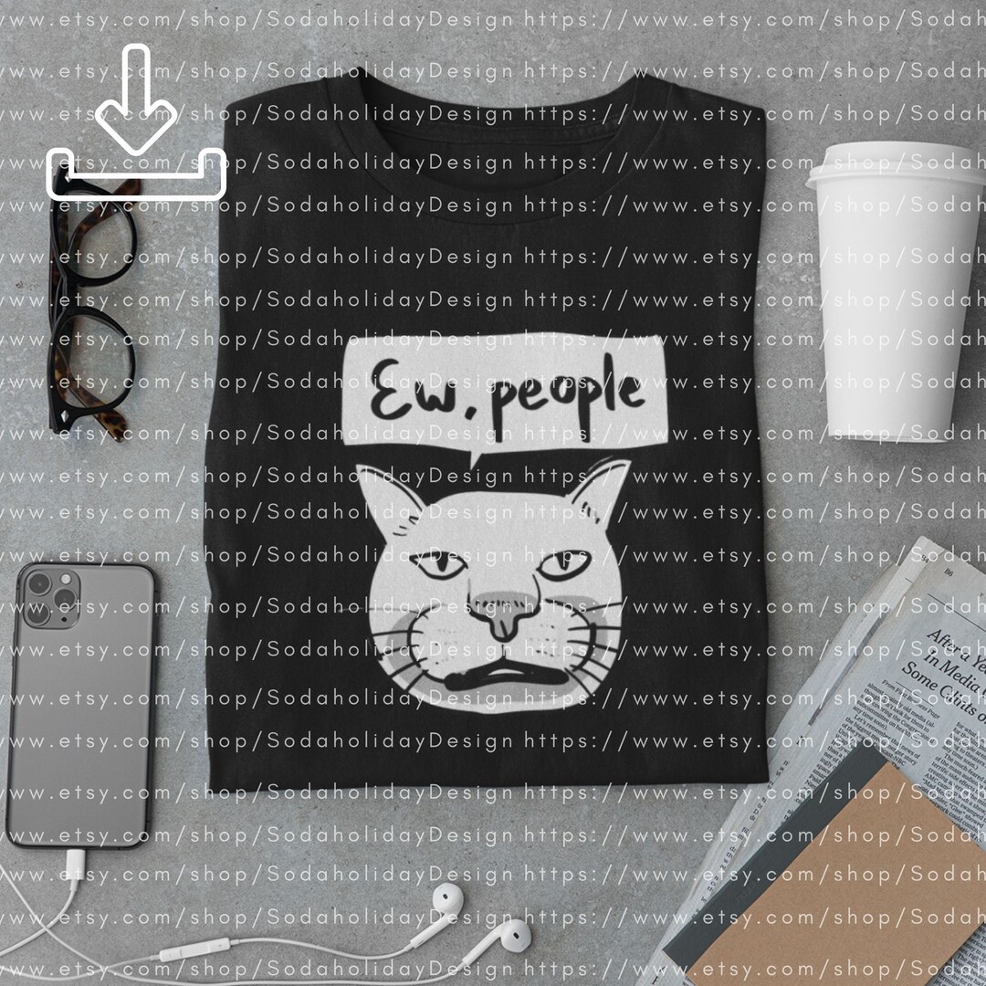 Ew People Cat Cut File Vector, PNG Funny Gift & Design Personal - Etsy