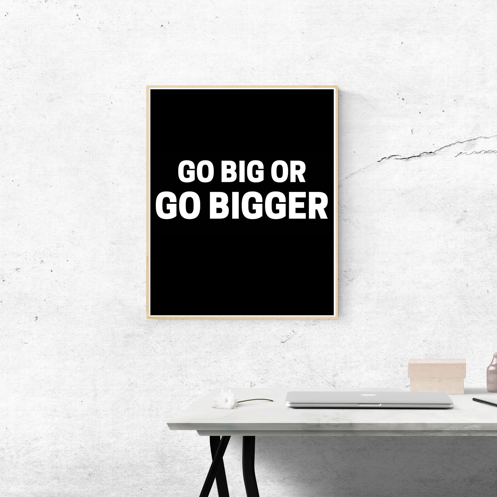 Go Big or Go Bigger Print, Printable Wall Art, Inspirational Quote ...