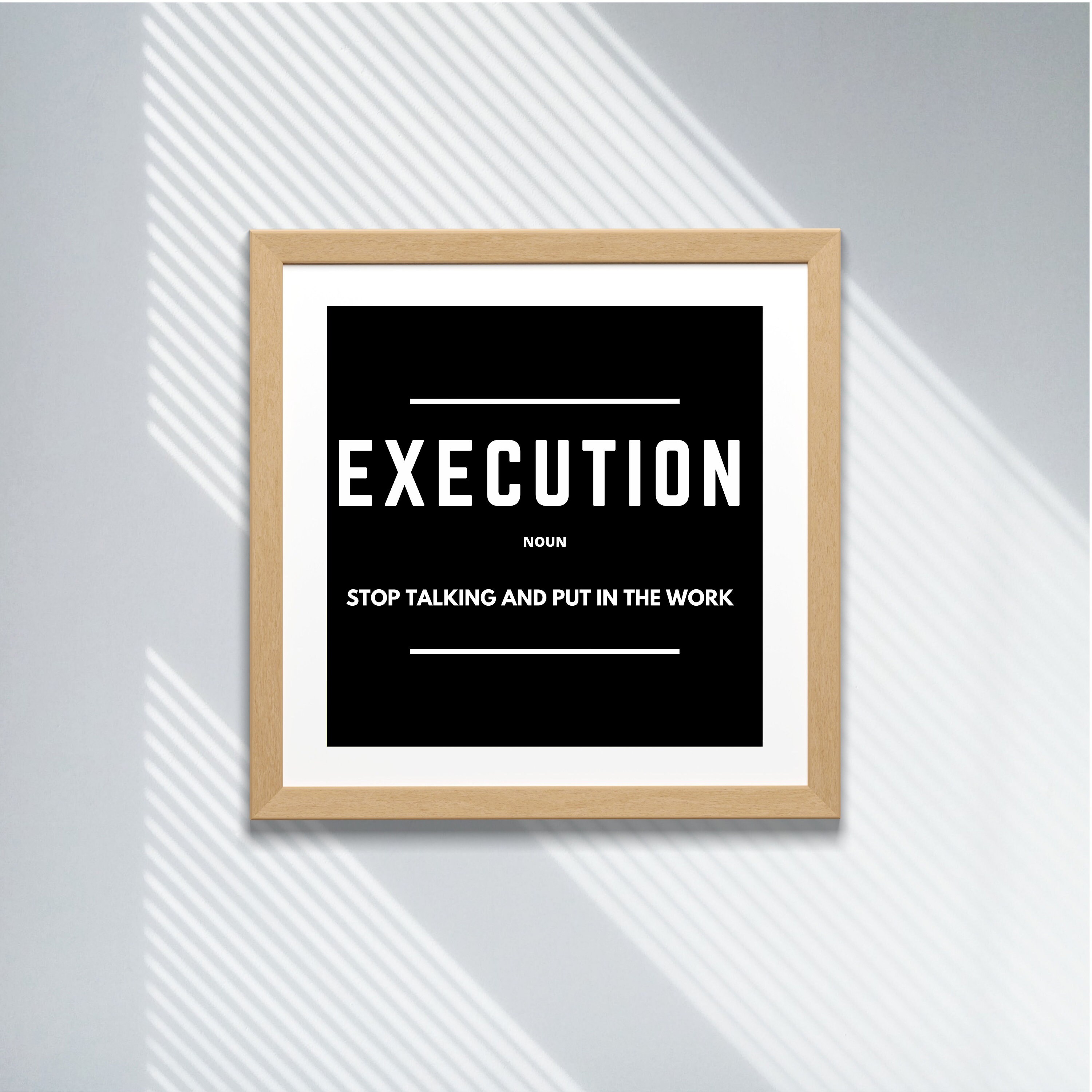 EXECUTION Noun, Stop Talking and Put in the Work, Printable Wall Art ...