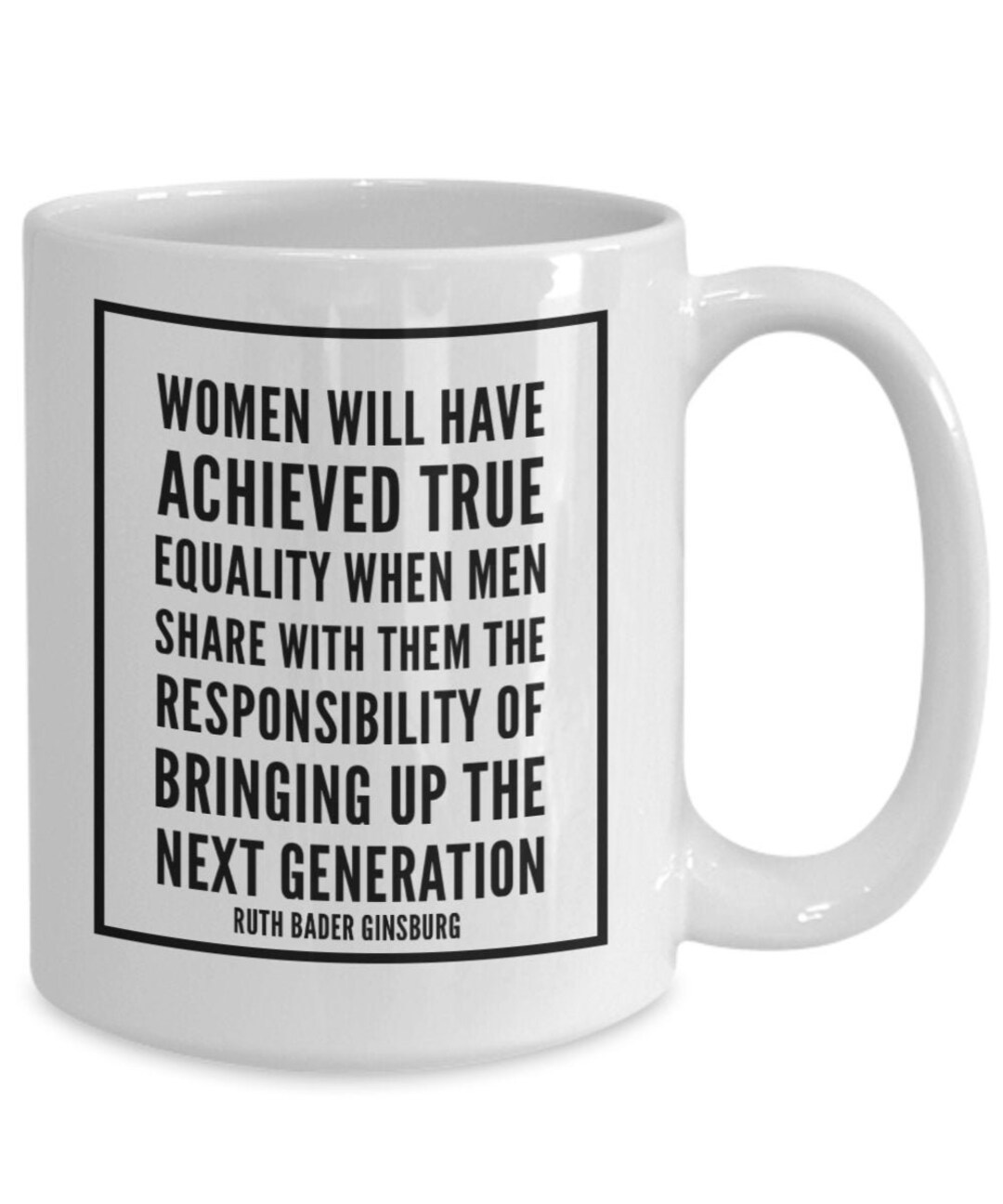 RBG Quote Coffee Mug Bring up the Next Generation Mug Equality Gift ...
