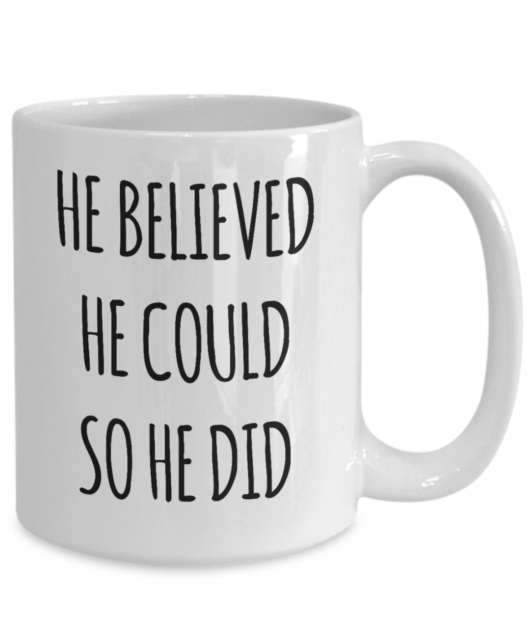 He Believed He Could so He Did Mug Mug for Him Graduation - Etsy