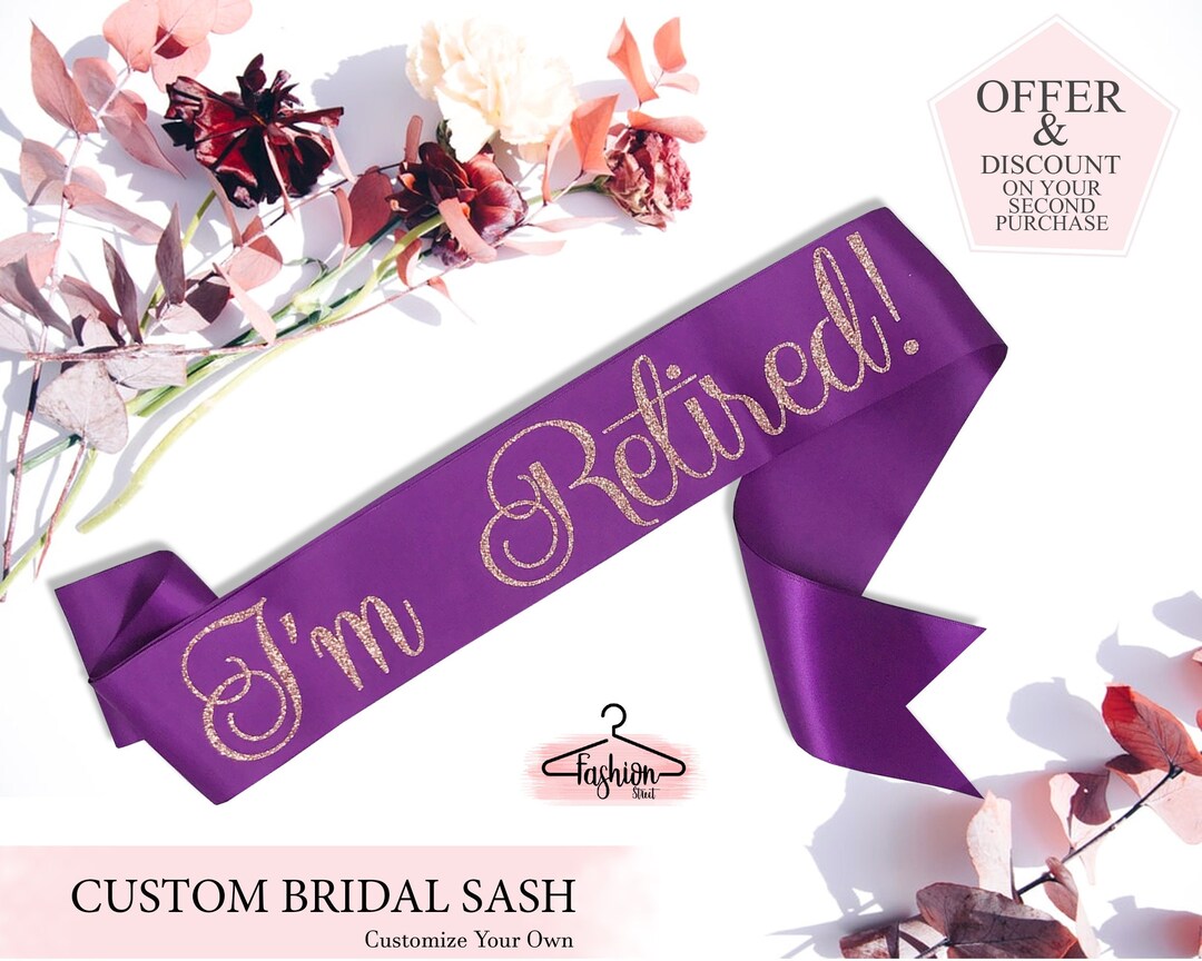I'm Retired Sash Personalized Sash Customized Sash Your Text Sash ...