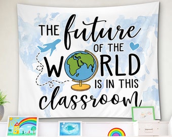 The Future of the World, is in This Classroom, Inspirational Quote ...