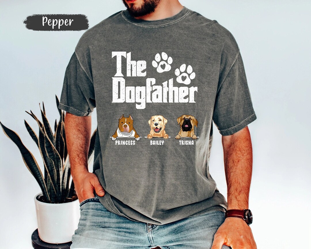 The Dogfather Shirt, Dog Dad Shirt, Custom Dog Shirt for Men, Fathers ...