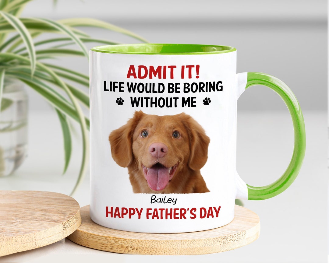 Funny Dog Dad Mug, Custom Photo Dog Dad Mug, Funny Father's Day Mug ...