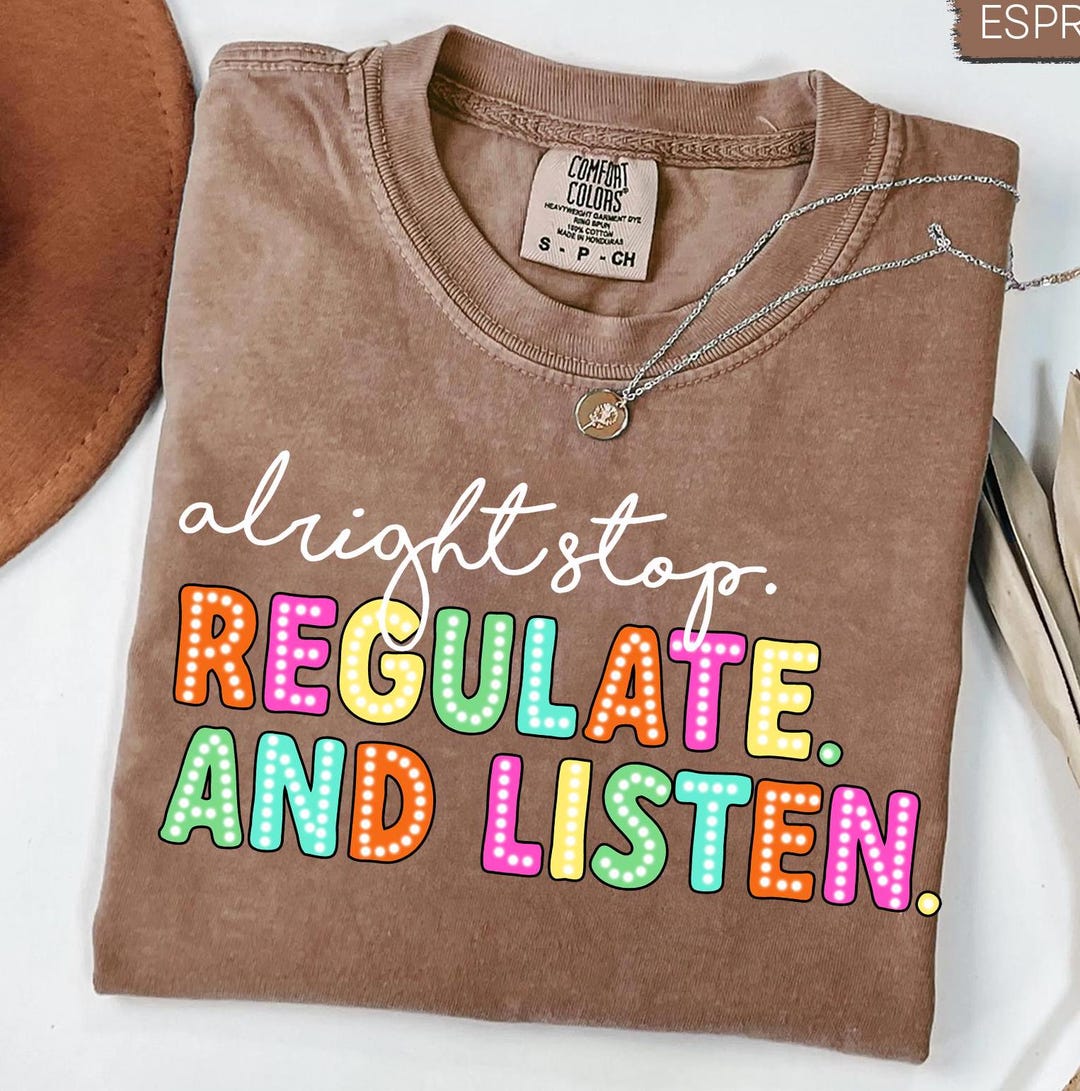 Alright Stop Regulate and Listen Shirt, School Counselor Shirt, SPED ...